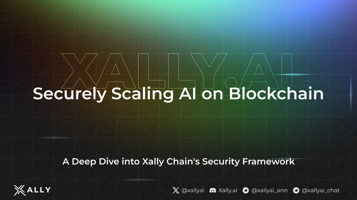 Securely Scaling AI on Blockchain: A Deep Dive into Xally Chain’s ... Securely Scaling AI on Blockchain: A Deep Dive into Xally Chain’s ...